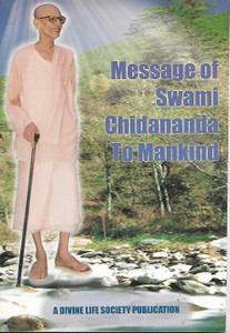 Message of Swami Chidananda to Mankind: Buy Message of Swami Chidananda ...
