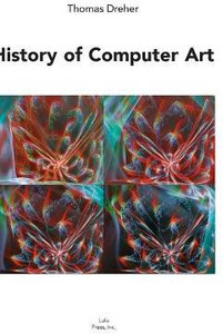 History of Computer Art: Buy History of Computer Art by Dreher Thomas ...