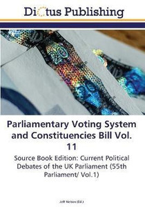 Parliamentary Voting System and Constituencies Bill Vol. 11: Buy ...