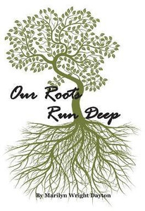 Our Roots Run Deep: Buy Our Roots Run Deep by Dayton Marilyn Wright at ...