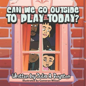 Can We Go Outside to Play Today?: Buy Can We Go Outside to Play Today ...