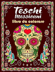 Teschi Messicani Libro Da Colorare: Buy Teschi Messicani Libro Da ...