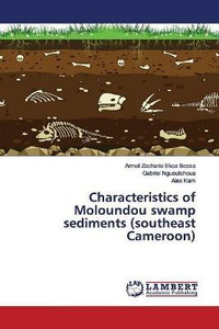 Characteristics of Moloundou swamp sediments (southeast Cameroon): Buy ...