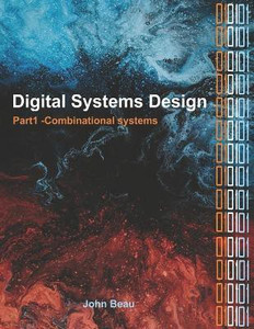 Digital Systems Design, Part 1 Combinational Systems: Buy Digital ...