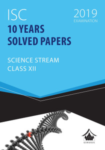10 Years Solved Papers -Science: - ISC Class 12 for 2019 Examination ...