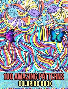 100 Amazing Patterns Coloring Book: Buy 100 Amazing Patterns Coloring ...