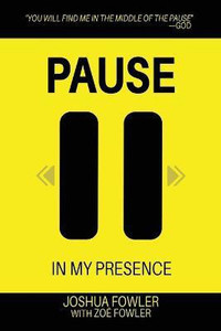 Pause In My Presence: Buy Pause In My Presence by Fowler Joshua at Low ...
