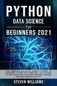 Python Data Science For Beginners 2021: Buy Python Data Science For ...
