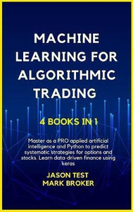 Machine Learning for Algorithmic Trading: Buy Machine Learning for ...