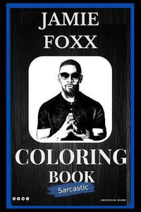 Jamie Foxx Sarcastic Coloring Book: Buy Jamie Foxx Sarcastic Coloring ...