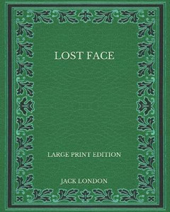 Lost Face - Large Print Edition: Buy Lost Face - Large Print Edition by ...