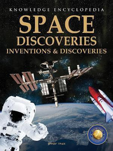 Inventions & Discoveries - Space Discoveries: Knowledge Encyclopedia ...