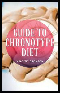 Guide to Chronotype Diet: Buy Guide to Chronotype Diet by Bronson ...