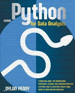 Python for Data Analysis: Buy Python for Data Analysis by Penny Dylan ...