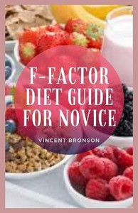 F. Factor Diet Guide For Novice: Buy F. Factor Diet Guide For Novice by ...