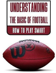 Understanding The Basic Of Football: Buy Understanding The Basic Of ...