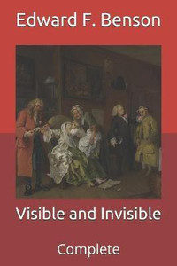 Visible and Invisible: Buy Visible and Invisible by Benson Edward F at ...