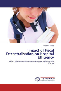 Impact of Fiscal Decentralisation on Hospital Efficiency: Buy Impact of ...