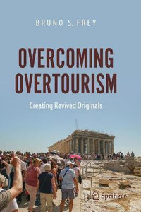 Overcoming Overtourism: Buy Overcoming Overtourism by Frey Bruno S. at ...