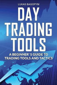 Day Trading Tools: Buy Day Trading Tools by Bagopym Lukas at Low Price ...