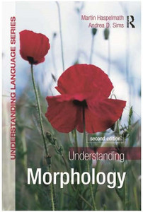 Understanding Morphology: Buy Understanding Morphology by Martin ...
