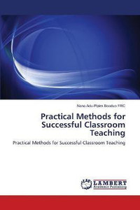 Practical Methods for Successful Classroom Teaching: Buy Practical ...