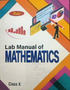 Rohit's Practical Lab Manual Of Mathematics For CBSE Class X: Buy Rohit ...