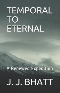 Temporal to Eternal: Buy Temporal to Eternal by Bhatt J J at Low Price ...