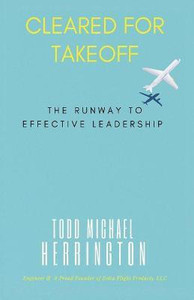 Cleared for Takeoff, The Runway to Effective Leadership: Buy Cleared ...