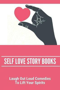Self Love Story Books: Buy Self Love Story Books by Ehrenberg Adolfo at ...