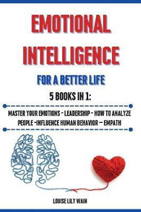 Emotional Intelligence For a Better Life. 5 Books in 1: Buy Emotional ...