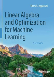Linear Algebra and Optimization for Machine Learning: Buy Linear ...