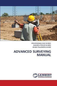 Advanced Surveying Manual: Buy Advanced Surveying Manual by Shinde ...