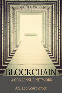 BLOCKCHAIN A CONSENSUS NETWORK: Buy BLOCKCHAIN A CONSENSUS NETWORK by A ...