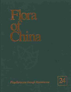 Flora of China, Volume 24 - Flagellariaceae through Marantaceae: Buy ...