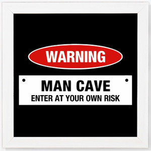 Man Cave Warning - Office White Framed Wall Hanging Art Print for ...