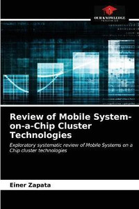 Review of Mobile System-on-a-Chip Cluster Technologies: Buy Review of ...