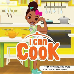 I can cook: Buy I can cook by Elebiyo-Okojie Vivian at Low Price in ...