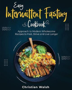 Easy Intermittent Fasting Cookbook: Buy Easy Intermittent Fasting ...