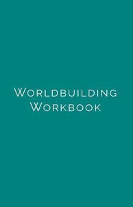 Worldbuilding Workbook: Buy Worldbuilding Workbook by Lisle Tanya at ...