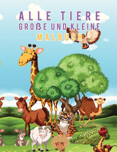 Alle Tiere Grosse und Kleine Malbuch: Buy Alle Tiere Grosse und Kleine ...