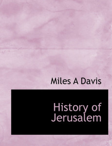History of Jerusalem: Buy History of Jerusalem by Davis Miles A at Low ...