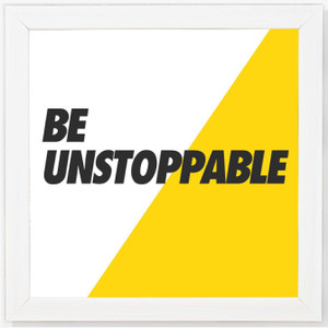 Be unstoppable - Office White Framed Wall Hanging Art Print for Office ...