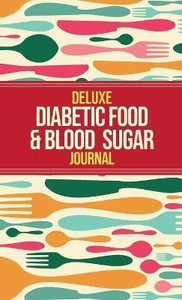 Deluxe Diabetic Food & Blood Sugar Journal: Buy Deluxe Diabetic Food ...