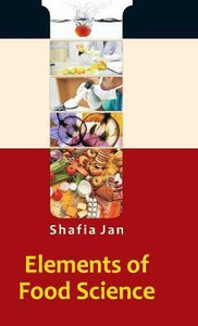 Elements of Food Science: Buy Elements of Food Science by Jan Safia at ...