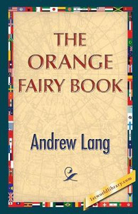 The Orange Fairy Book: Buy The Orange Fairy Book by Lang Andrew at Low ...