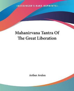 Mahanirvana Tantra Of The Great Liberation: Buy Mahanirvana Tantra Of ...