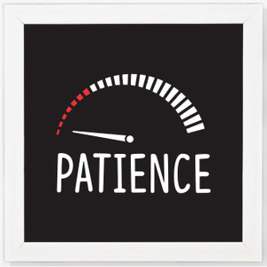 Patience - Typography White Framed Wall Hanging Art Print for Office ...