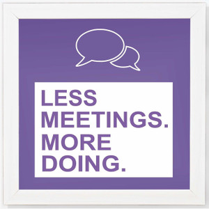 Less Meetings More Doing - Motivational White Framed Wall Hanging Art ...