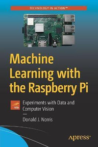 Machine Learning with the Raspberry Pi: Buy Machine Learning with the ...